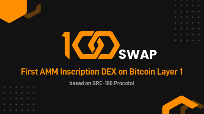 100Swap | AMM Inscription DEX on BRC-100